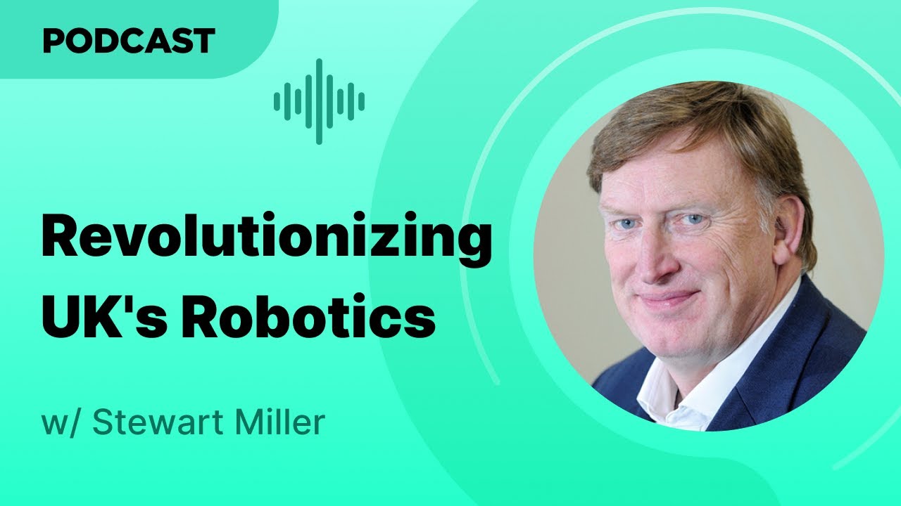 Meet the Mind Revolutionizing UK's Robotics: Stewart Miller's Vision ...