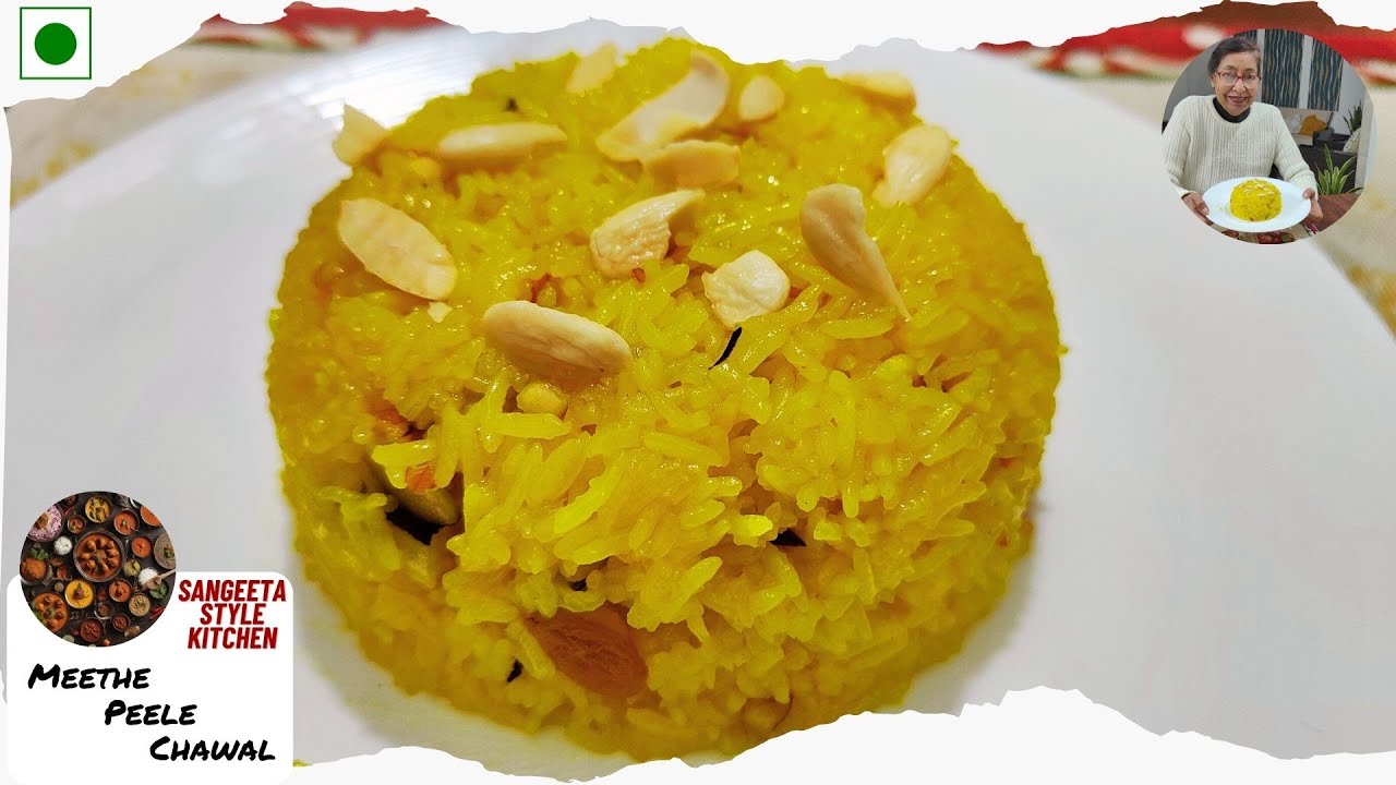 Meethe Peele Chawal | मीठे पीले चावल | Traditional Sweet Yellow Rice ...