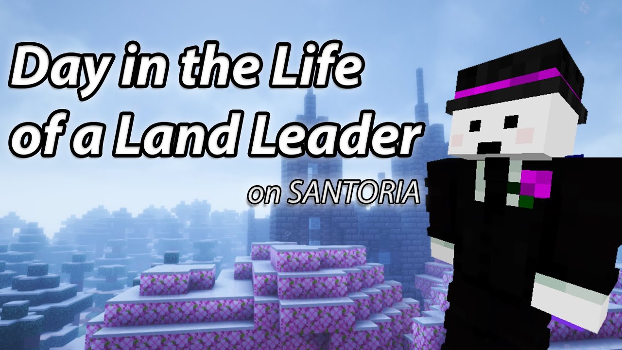 Day in the Life of a Land Leader {Santoria} - Minecraft - YouTube