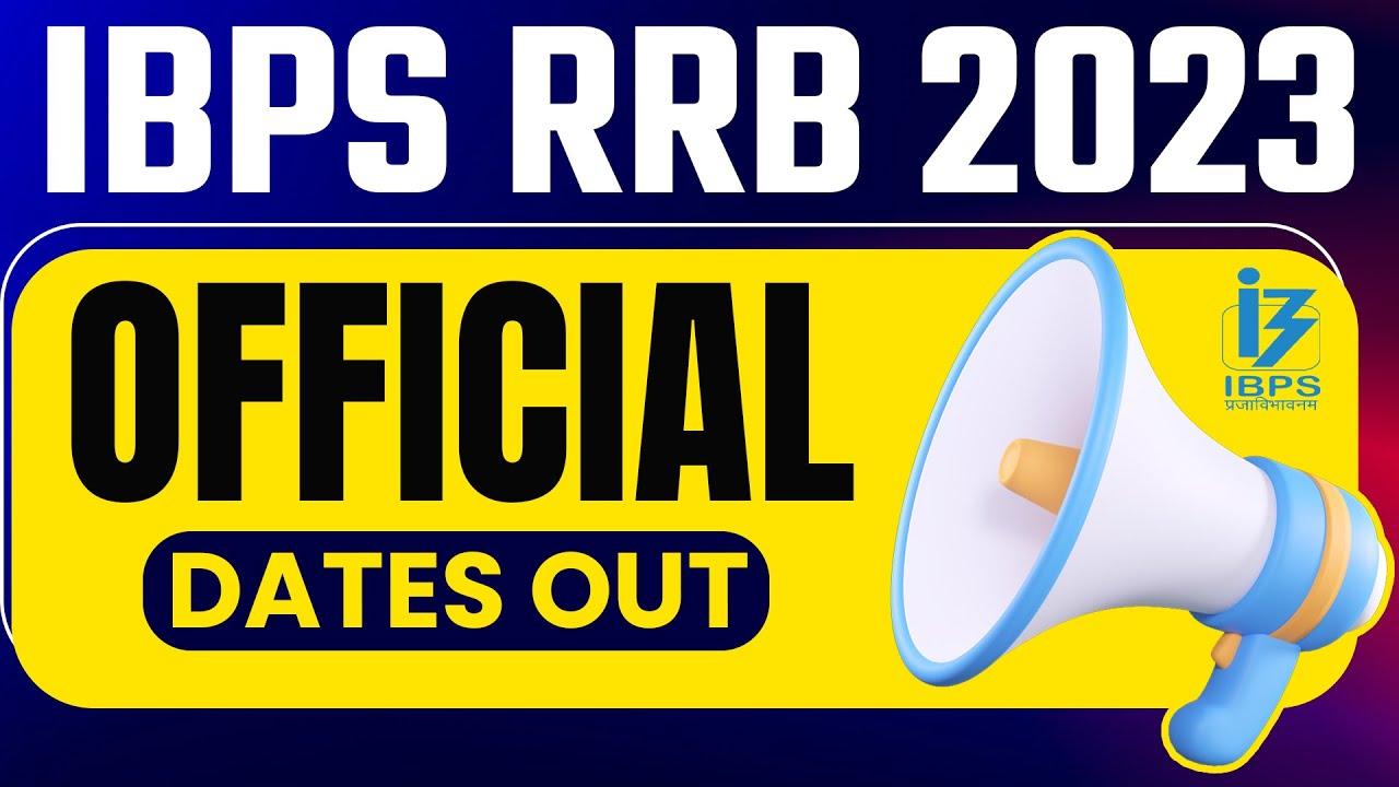 IBPS RRB 2023 Official Date Announced | IBPS RRB 2023 | IBPS RRB PO ...