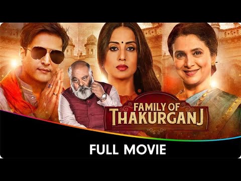 Family Of Thakurganj - Hindi Full Movie - Jimmy Sheirgill, Mahie Gill, Saurabh S, Supriya Pilgaonkar