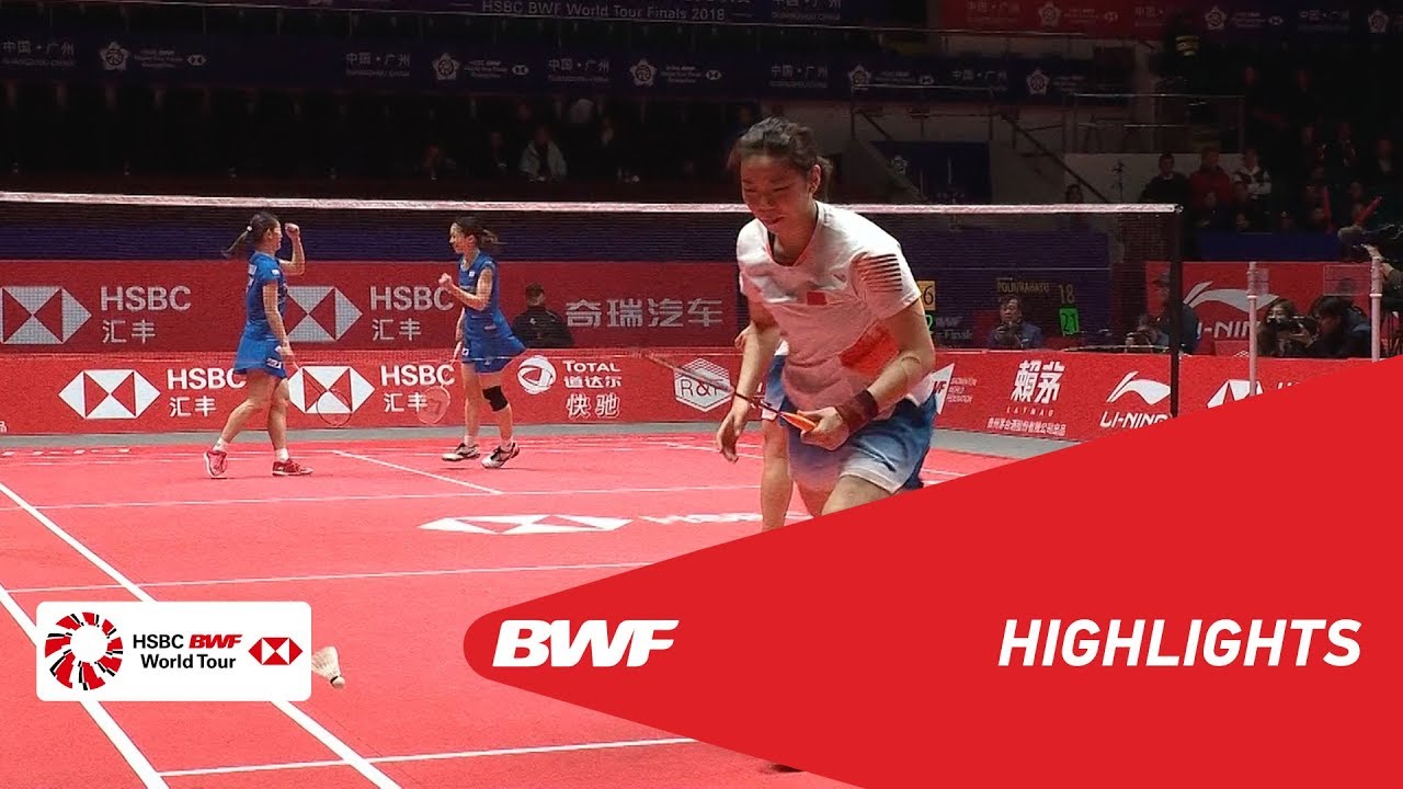 HSBC BWF World Tour Finals 2018 | WD - R3 - HIGHLIGHTS | BWF 2018 - YouTube