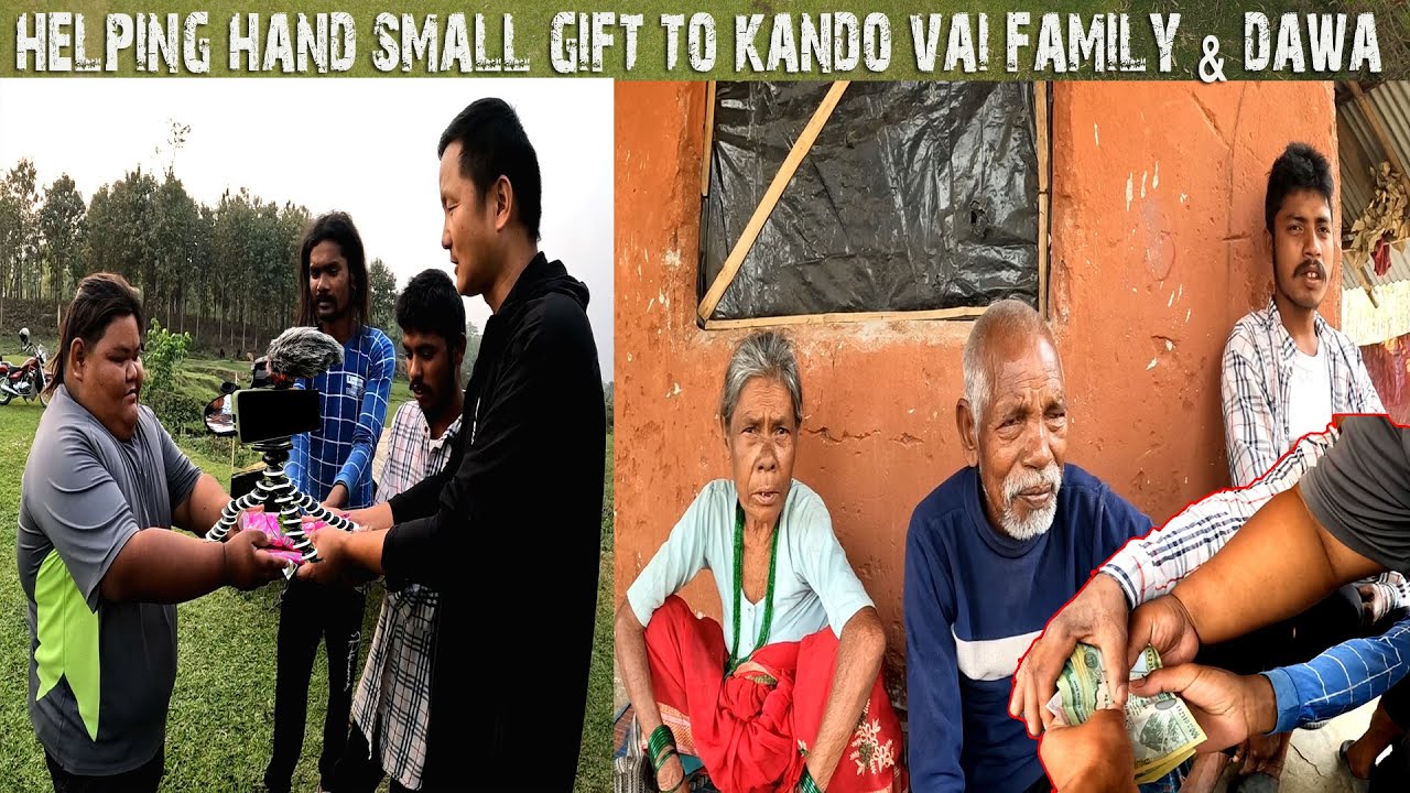 Helping Hand Small Gift to Kando Vai Family and Dawa Don For Vlogging ...