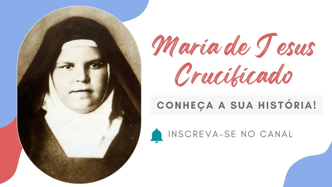 #005 - História de Santa Maria de Jesus Crucificado - YouTube
