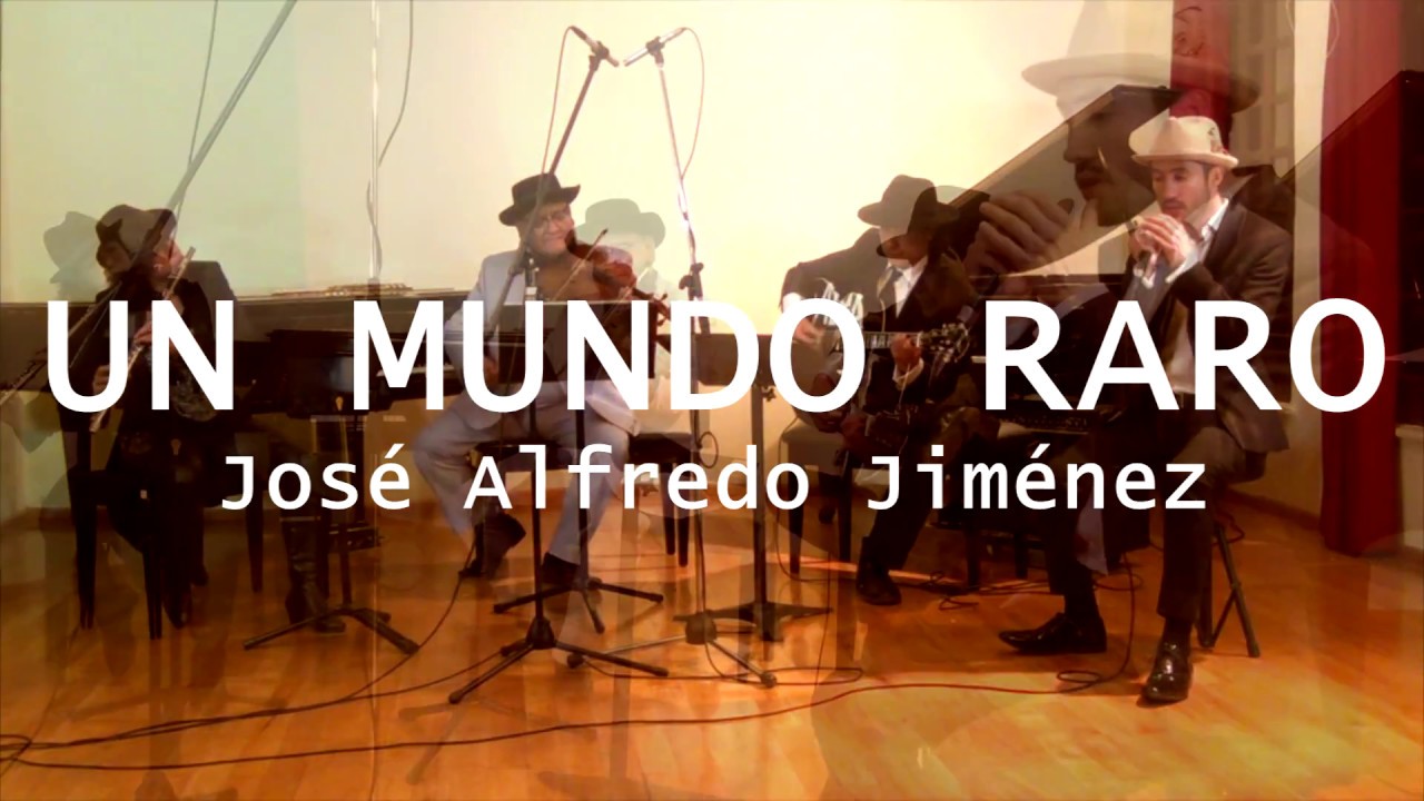 Un Mundo Raro-José Alfredo Jiménez-La Jarca - YouTube