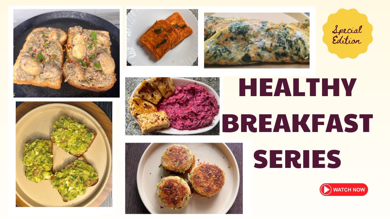 Healthy Breakfast Series | 6 Easy Breakfast Recipes | Quick & Easy ...