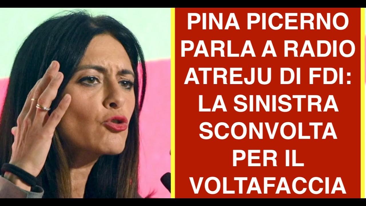 PINA PICERNO PARLA A RADIO ATREJU DI FDI: LA SINISTRA SCONVOLTA PER IL ...