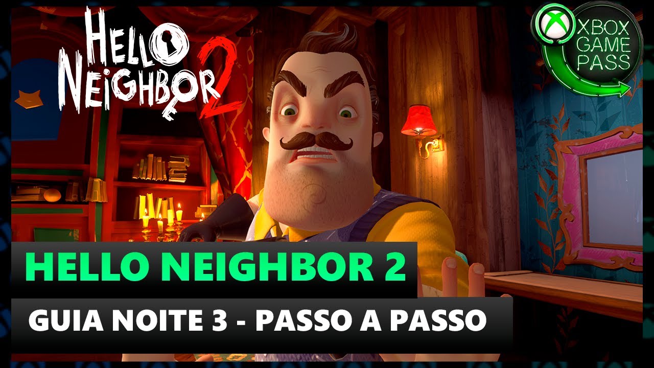 HELLO NEIGHBOR 2 - GUIA NOITE 3 - WALKTHROUGH - PASSO A PASSO #5 - YouTube