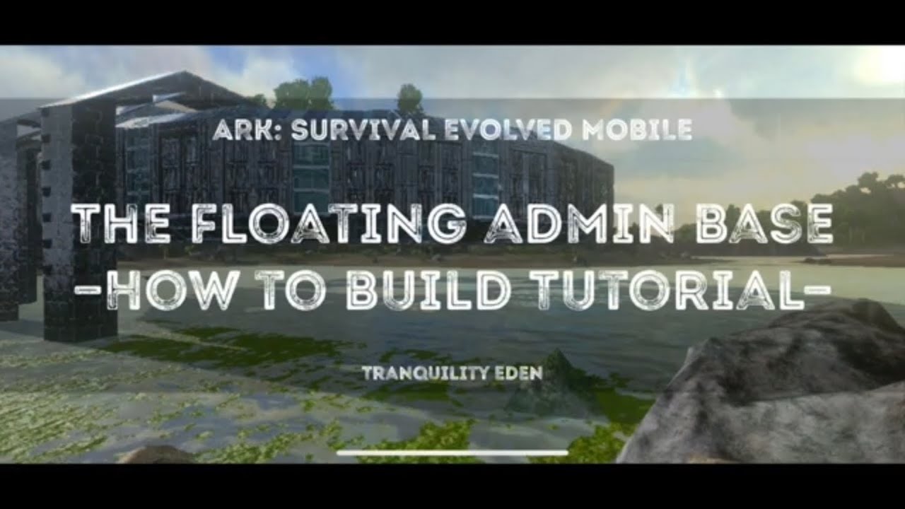 Ark Mobile Base Build | Floating Admin Base | How To Build Tutorial ...