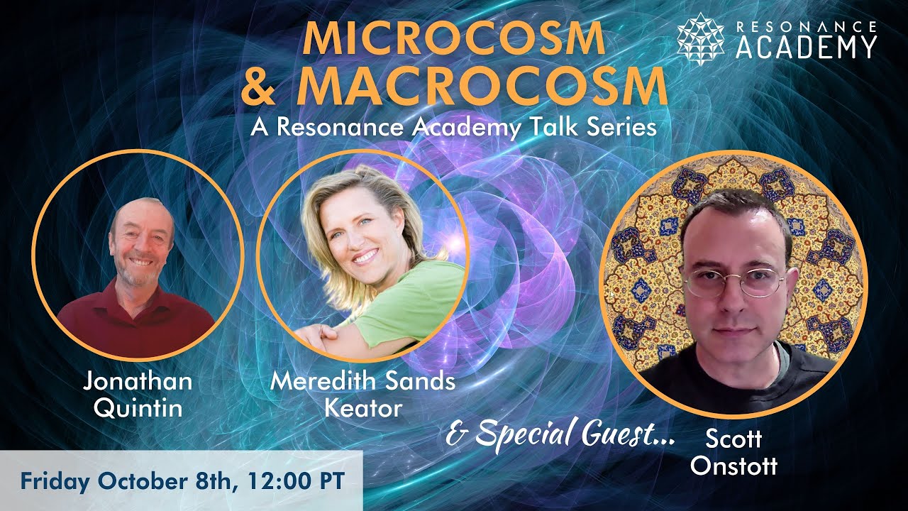 Microcosm & Macrocosm with Jonathan Quintin, Meredith Sands Keator, and ...