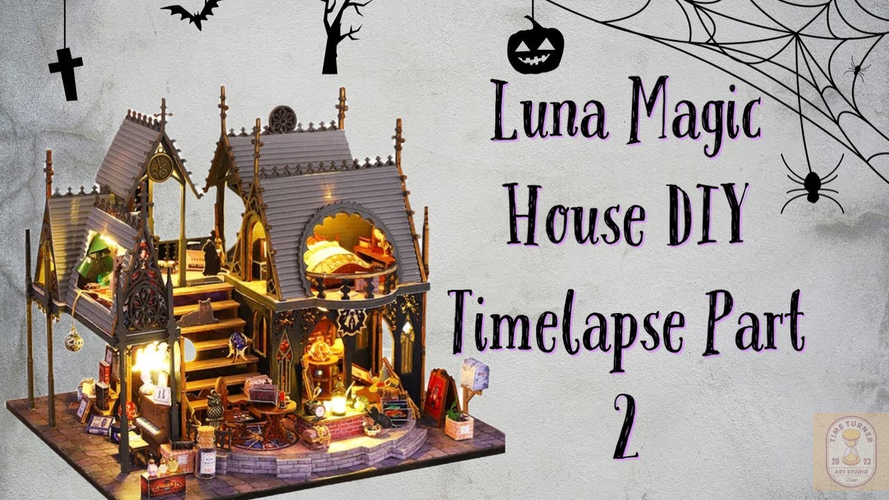 Luna Magic House DIY Timelapse Part 2 - YouTube