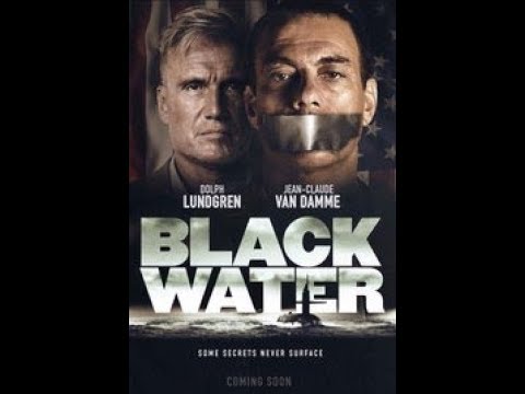 BLACK WATER Trailer 2018 Jean Claude Van Damme, Dolph Lundgren Movie