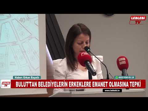BULUT’TAN BELEDİYELERİN ERKEKLERE EMANET OLMASINA TEPKİ!