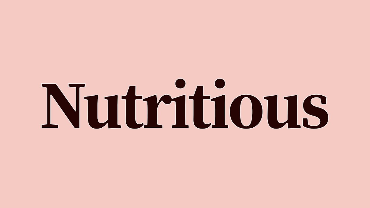 Nutritious Meaning and Definition - YouTube