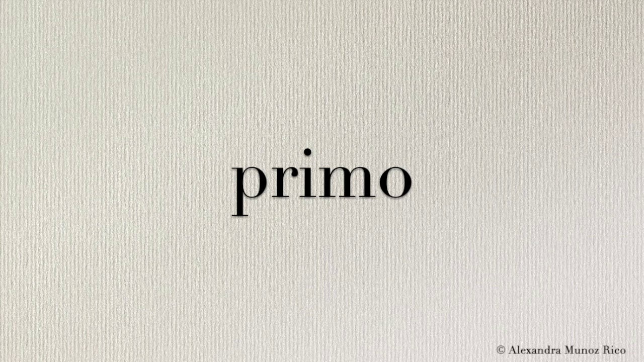 How to pronounce in Spanish the word “primo“ (Cousin [m] ) - YouTube