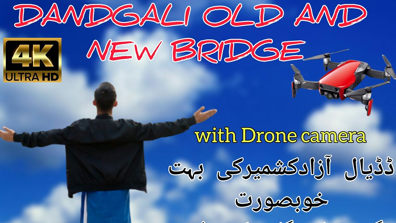 DANDGALI OLD AND NEW BRIDGE || BEAUTIFUL PLACE || DADYAL AZAD KASHMIR ...