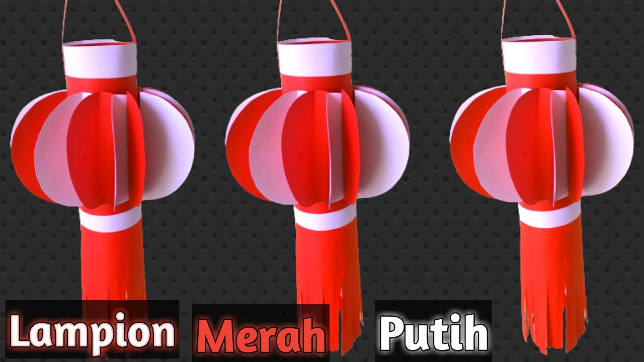 Lampion Merah Putih Dari Kertas Mudah, Kreasi/Hiasan 17 Agustus ...