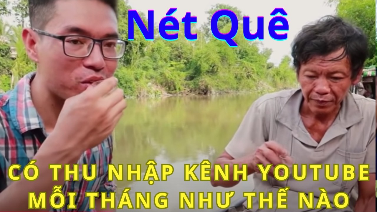Nét Quê - Có Mức Thu Nhập kênh YouTuber? - YouTube
