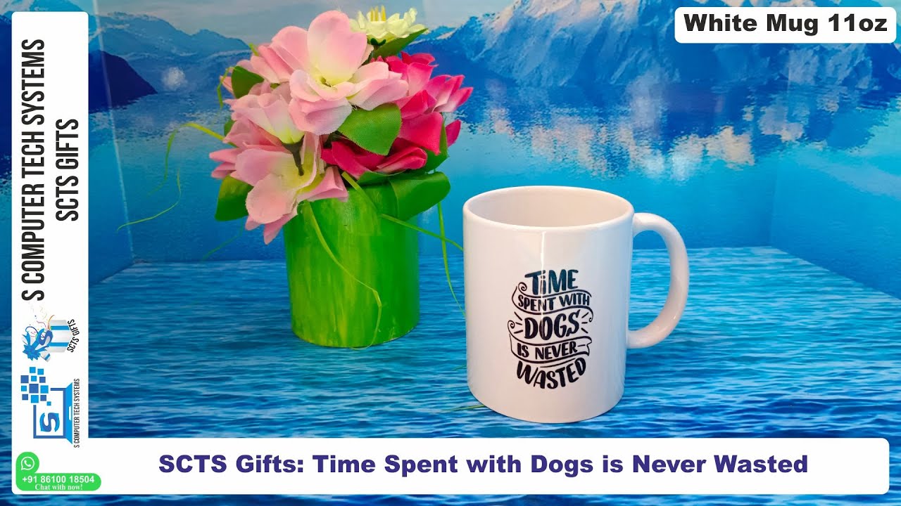 SCTS Gifts Time Spent with Dogs is Never Wasted for White Mug 11oz ...