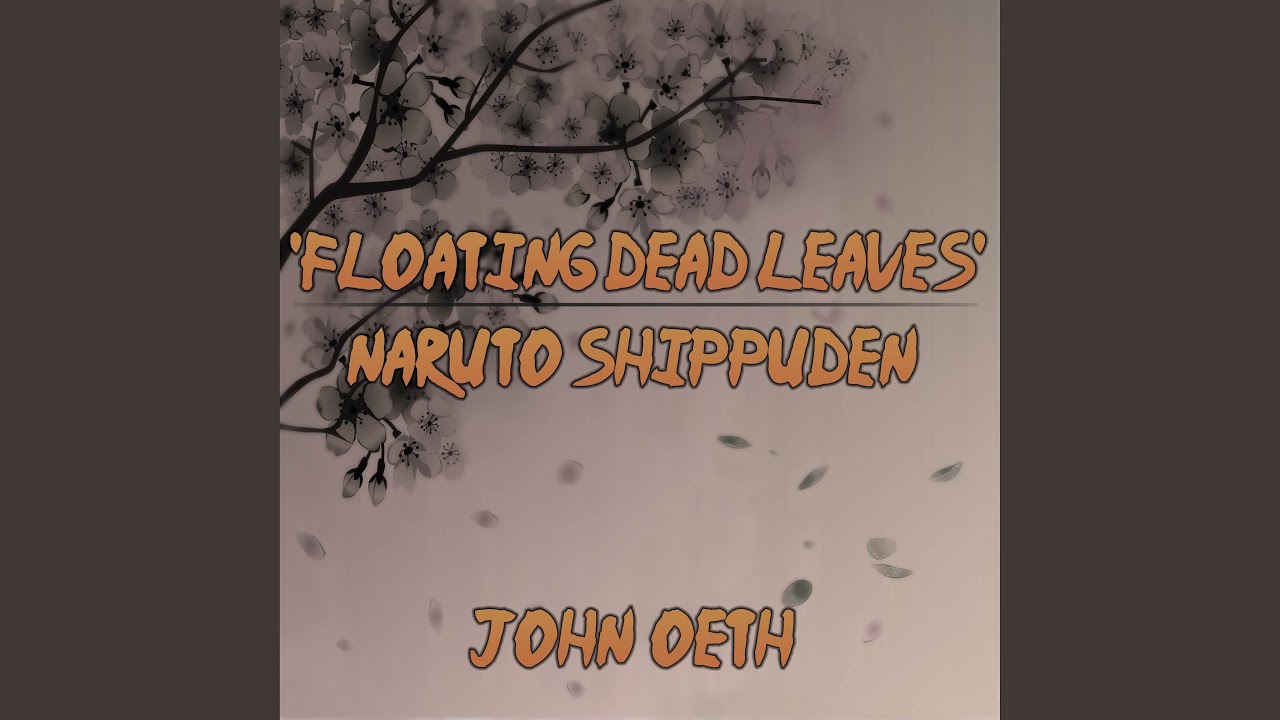 Floating Dead Leaves (From "Naruto Shippuden") - YouTube