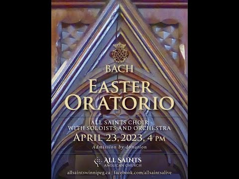 Bach Easter Oratorio - All Saints Church Winnipeg, Sunday, April 23 ...
