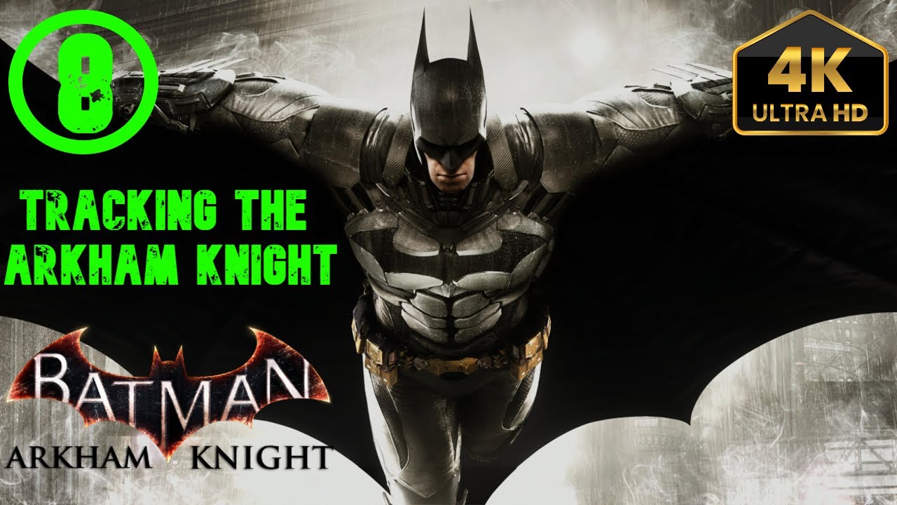 Batman: Arkham Knight Walkthrough - Tracking The Arkham Knight [Part ...