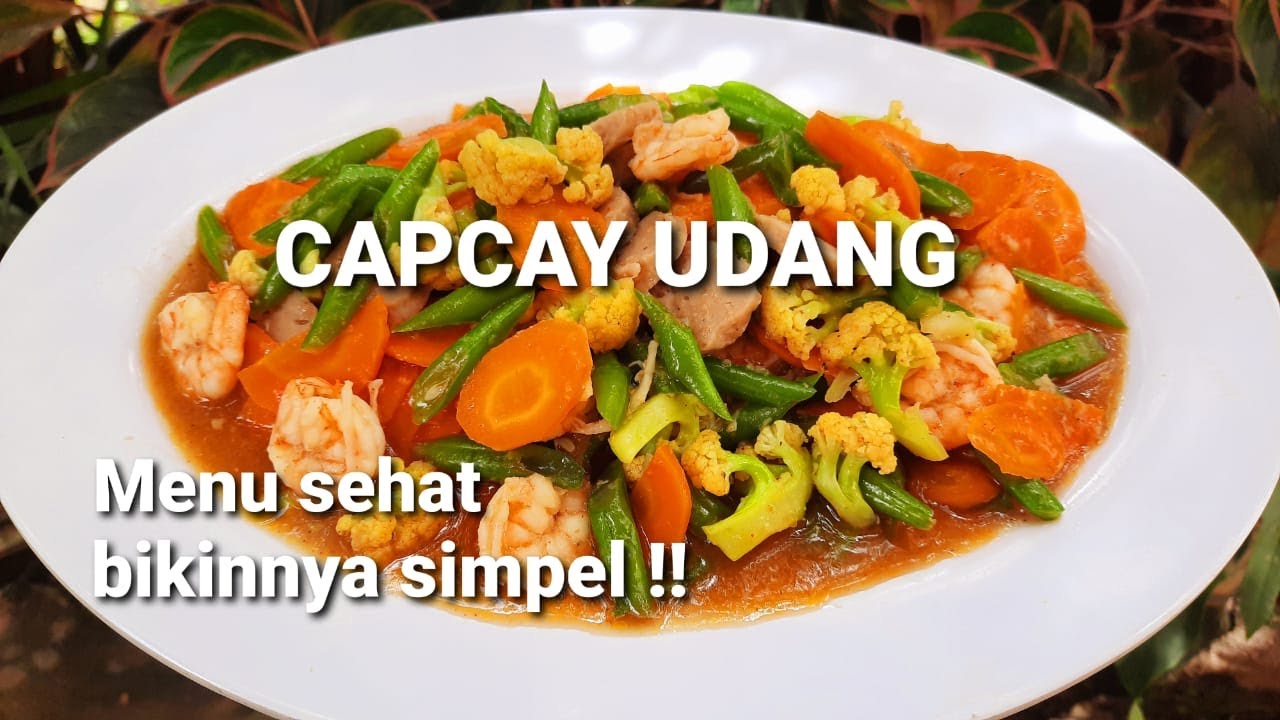RESEP CAPCAY UDANG | KAYAK DI RESTORAN BIKINNYA MUDAH DAN SIMPEL - YouTube
