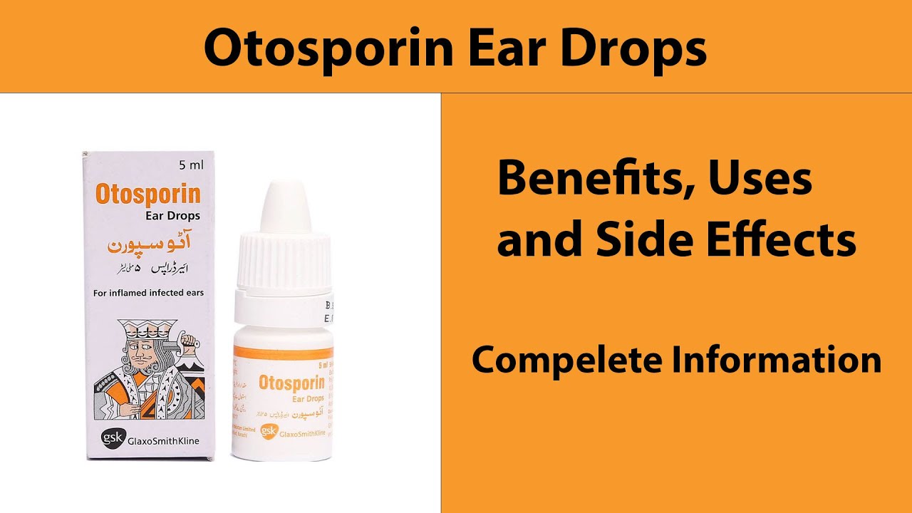 Otosporin || Otosporin Ear Drops Benefits Uses And Side Effects In Urdu ...
