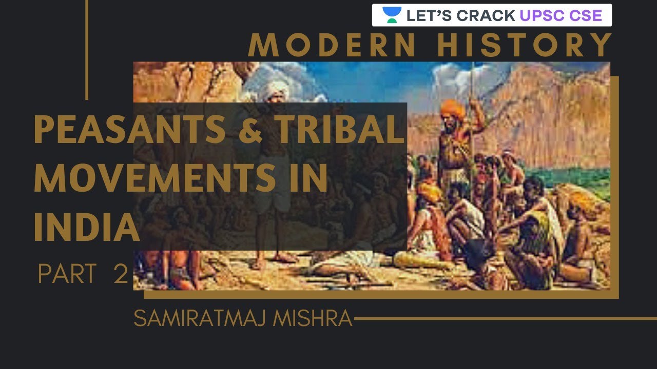 L17: Peasants and Tribal Movements in India | Modern History | UPSC CSE ...