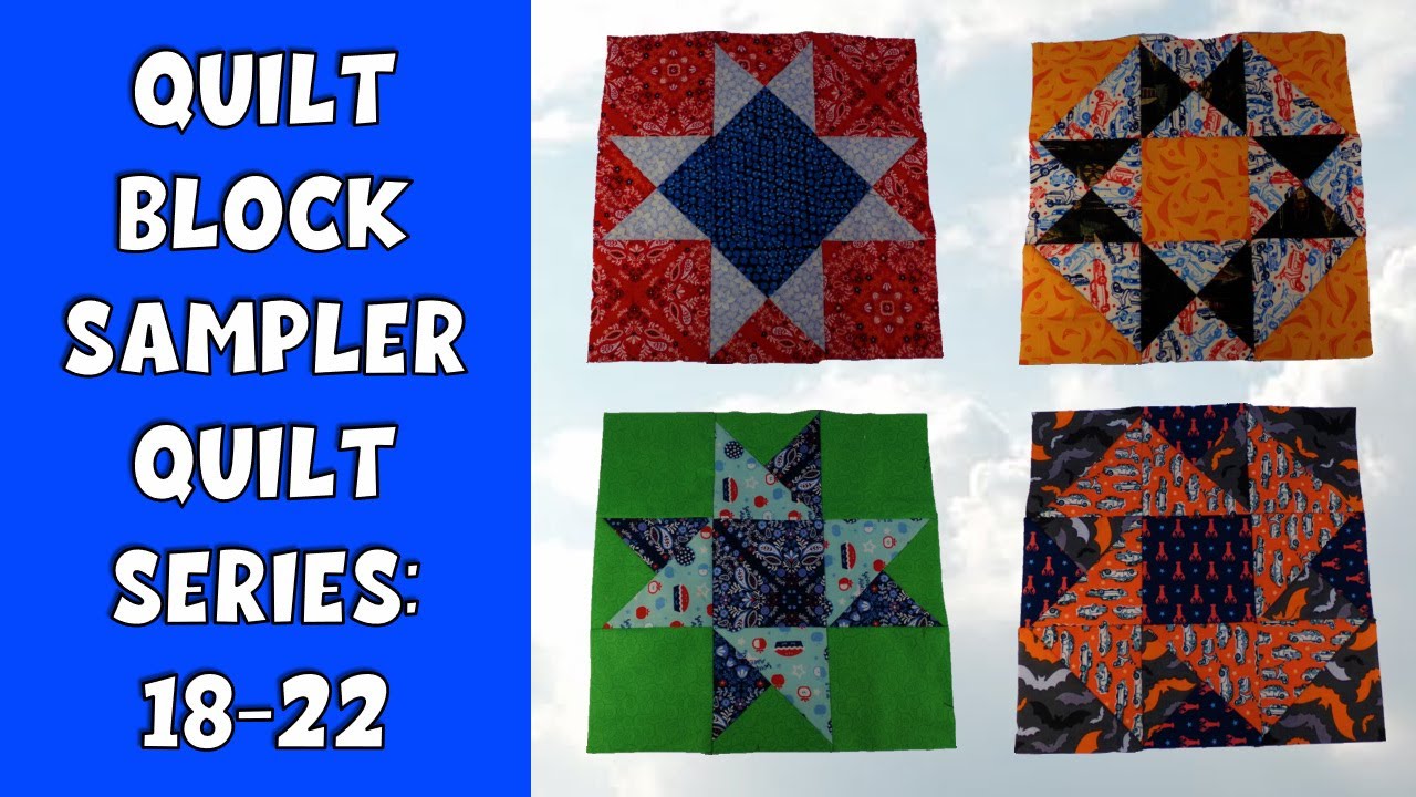 Quilt Block Sampler Quilt Series:18-22 - YouTube