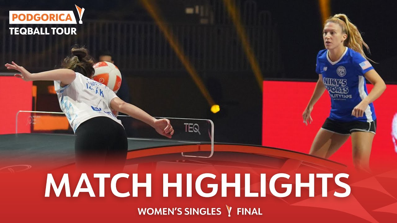 Teqball Tour - Podgorica | Women's Singles, Final Highlights | A. Izsák ...