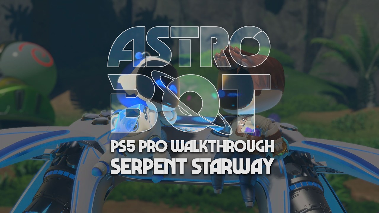 PS5 Pro: Astro Bot - Serpent Starway | 100% Walkthrough | 4K 60FPS ...