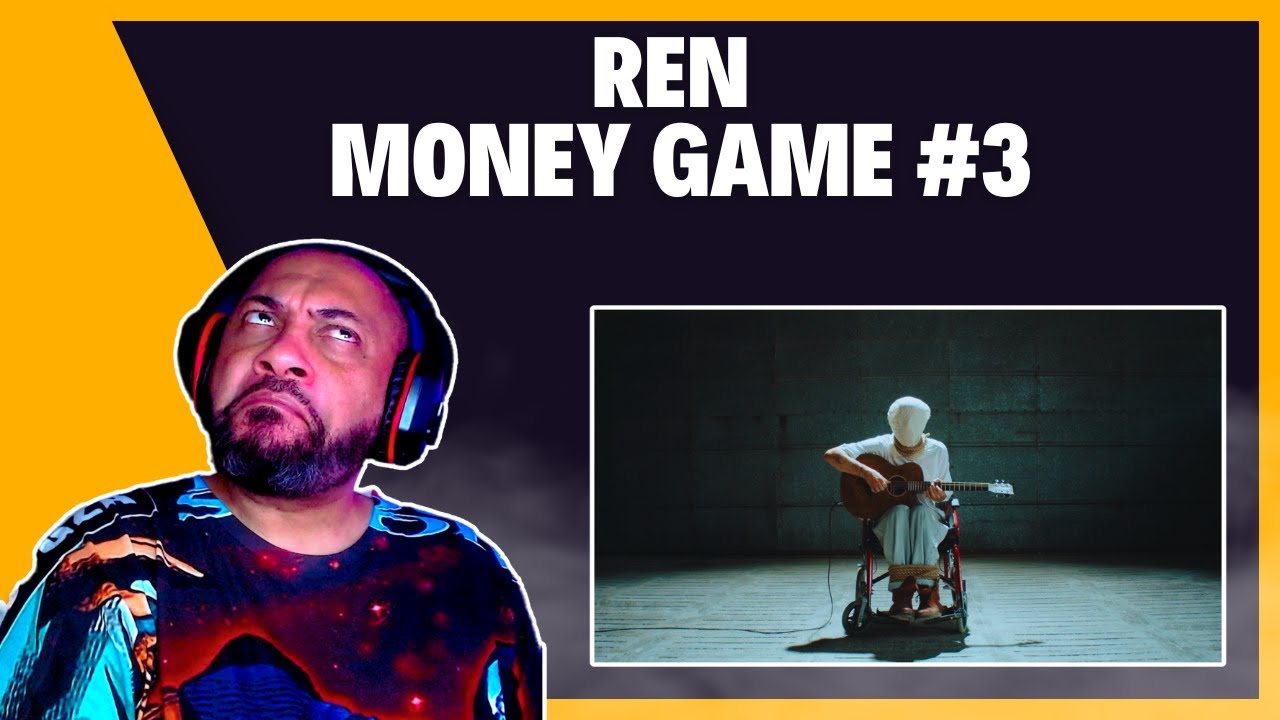 FIRST TIME REACTING TO | Ren - Money Game Part 3 (Official Music Video ...