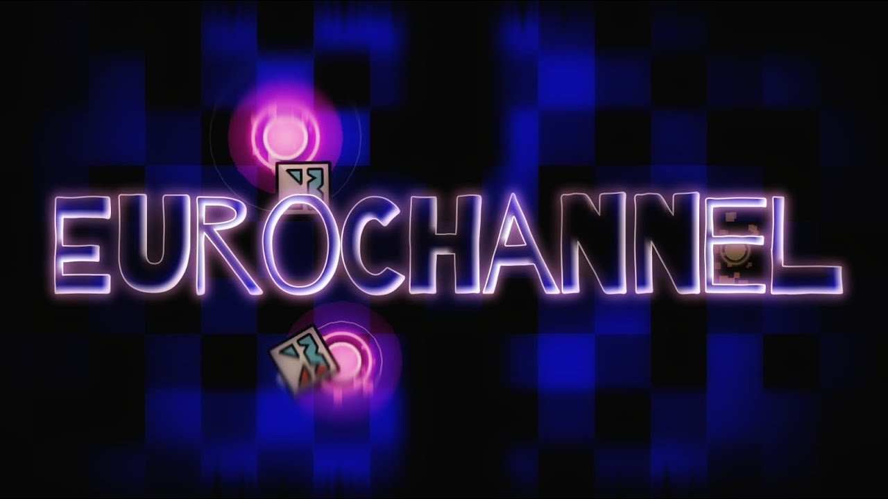 EuroChannel by CarnicoGG 100%(Hard Demon)|Geometry Dash - YouTube