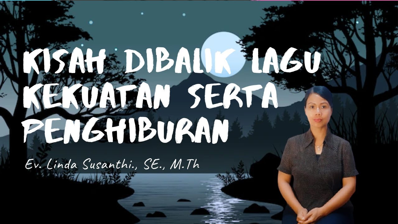 KEKUATAN SERTA PENGHIBURAN #126 : Ev. Linda Susanthi - YouTube