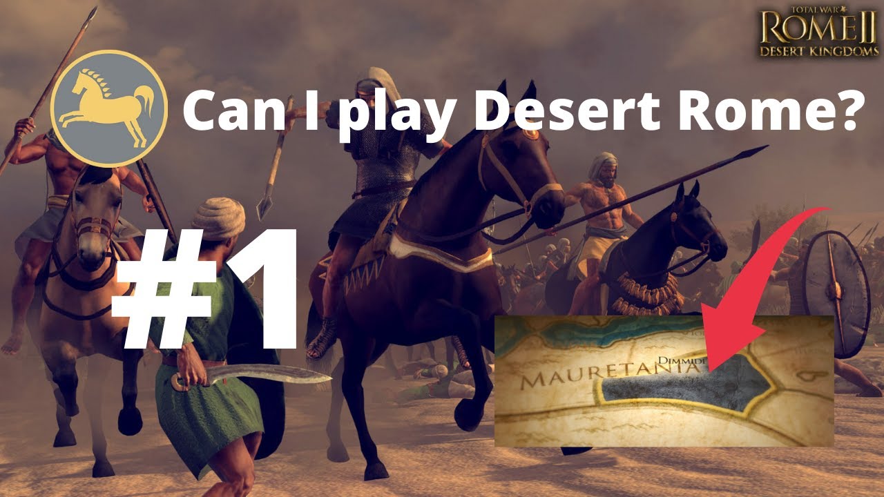 Can I play Desert Rome? | Total War Rome 2: Masaesyli Campaign #1 - YouTube