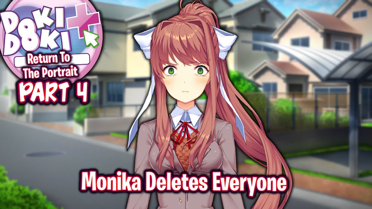 Monika Deletes Everyone!!!!(Part 4)(DDLC Return To The Portrait MOD ...