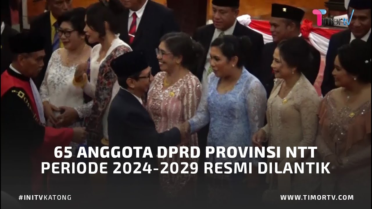 65 ANGGOTA DPRD PROVINSI NTT PERIODE 2024 2029 RESMI DILANTIK - YouTube