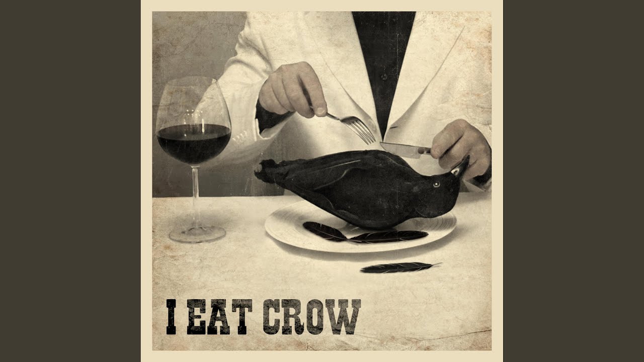 I Eat Crow - YouTube