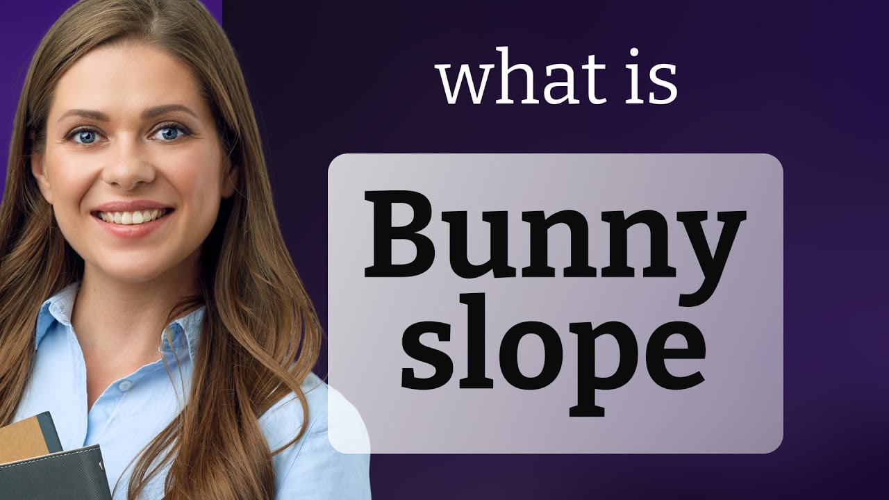 Unlocking English: The Meaning of "Bunny Slope" - YouTube