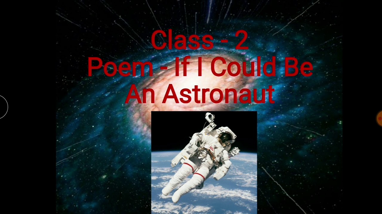 Class-2 Poem - If I Could Be An Astronaut - YouTube