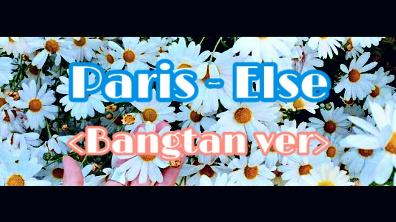 Paris - Else ( BTS ver ) - YouTube