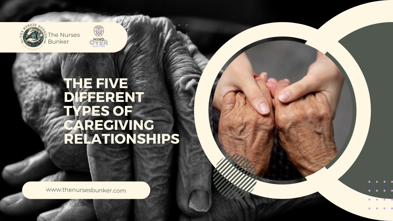 👨‍👩‍👧5 Different Types of Caregiving Relationships | The Nurses Bunker ...