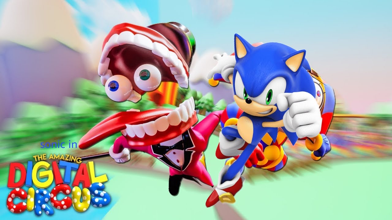if sonic was in the amazing digital circus ep.1 - YouTube