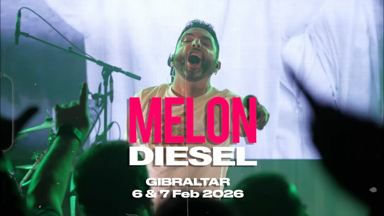 Melon Diesel - GIBRALTAR 6&7 feb 2026 AFTER MOVIE - YouTube
