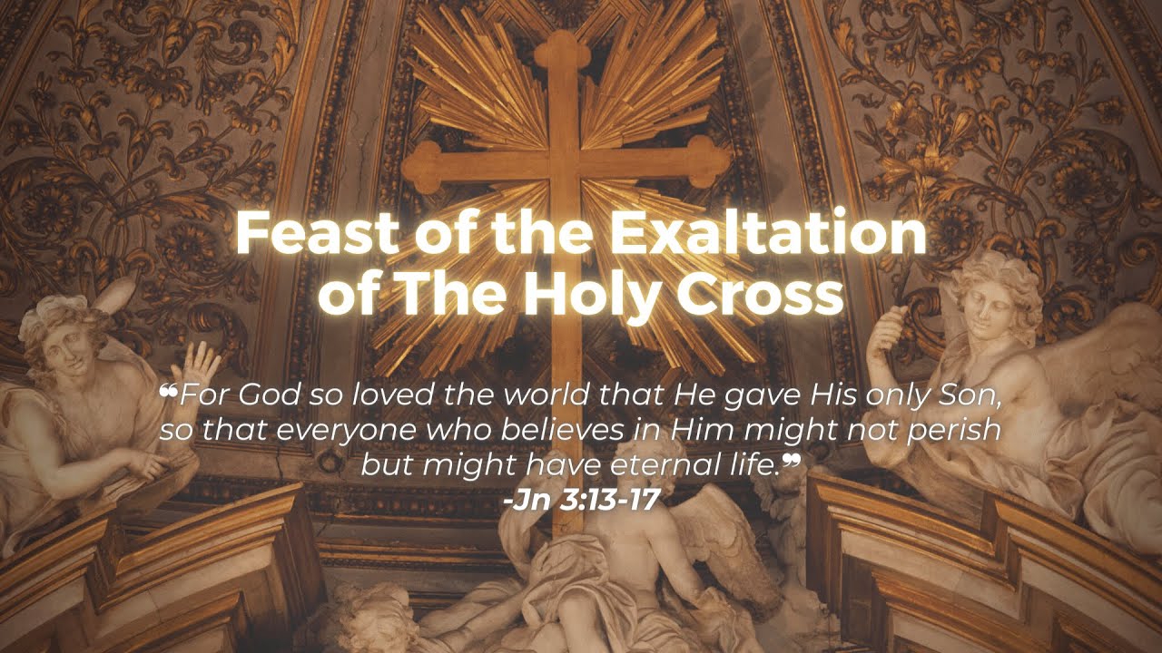Feast of the Exaltation of The Holy Cross - 14th Sept 2023 7:00 AM - Fr ...