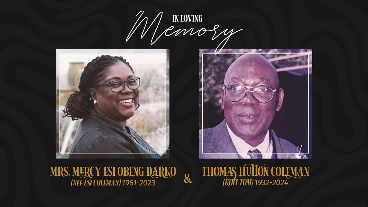 IN LOVING MEMORY-MRS MERCY ESI OBENG DARKO AND THOMAS HUTTON COLEMAN ...