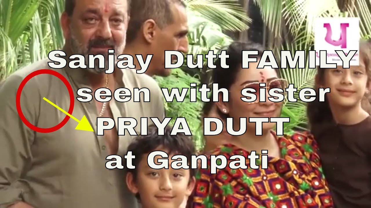 Sanjay Dutt FAMILY seen with sister Priya Dutt at Ganpati - YouTube