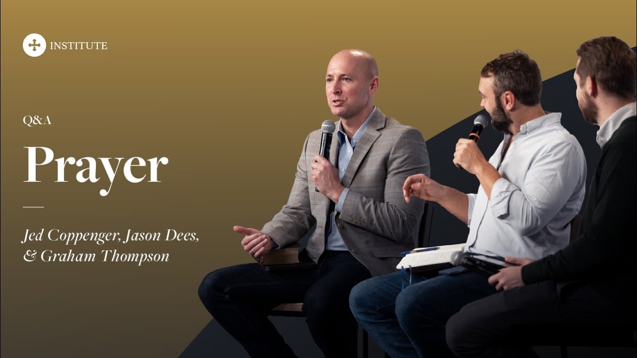 Prayer Q&A with Jed Coppenger | Institute - YouTube