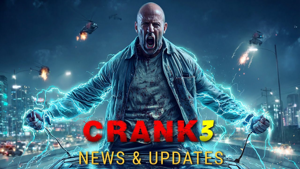Crank 3 (2025) – Jason Statham News & Updates | What We Know So Far ...